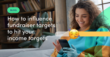 How to influence fundraiser targets to hit your income targets